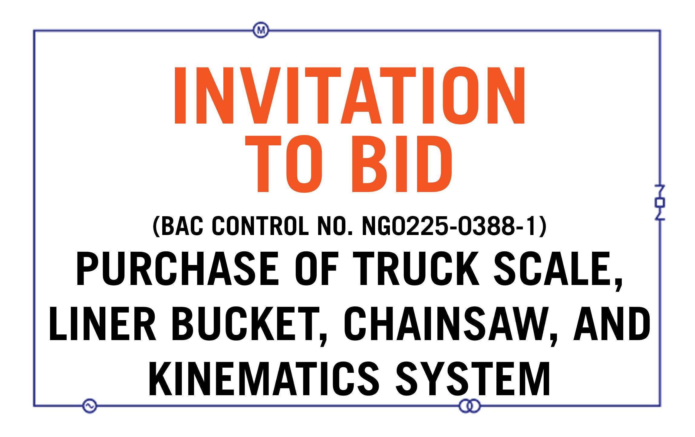 PURCHASE OF TRUCK SCALE, LINER BUCKET, CHAINSAW, AND KINEMATICS SYSTEM ...