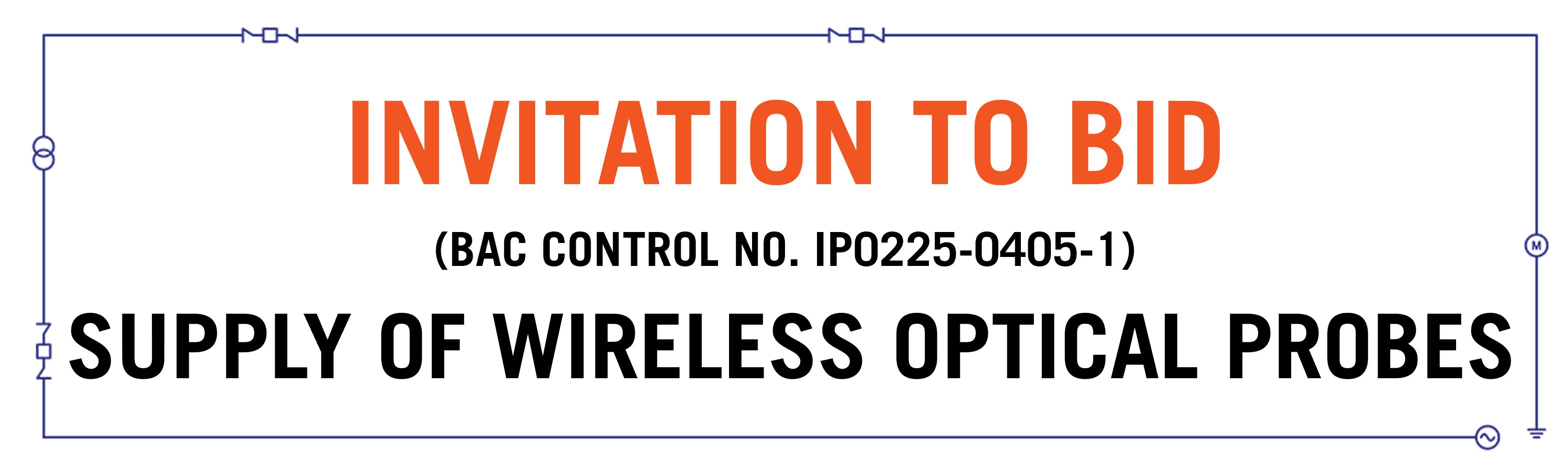 SUPPLY OF WIRELESS OPTICAL PROBES (BAC CONTROL NO. IP0225-0405-1)